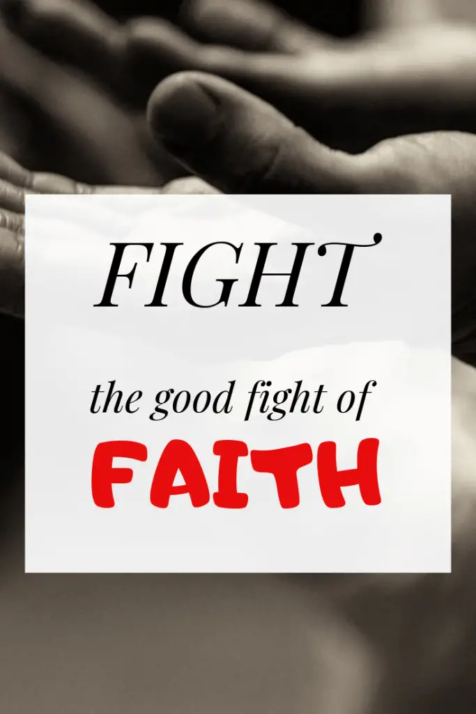 Fight The Good Fight of Faith: What Does It Mean?