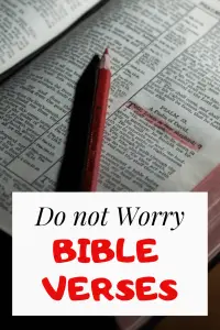 30+ Do Not Worry Bible Verses: Do not be afraid of Tomorrow
