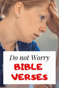Do Not Worry Bible Verses: Do not be afraid of Tomorrow, God is Alive