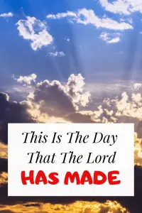 "This Is The Day That The Lord Has Made" (Psalm 118:24) Meaning