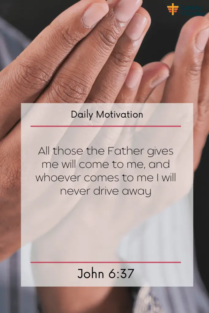 Come As You Are Bible Verses: 10 Scriptures To Inspire You