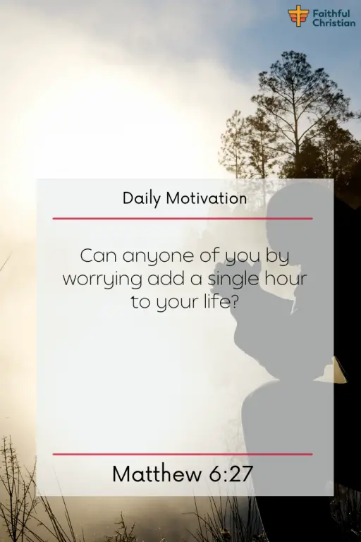 30+ Do Not Worry Bible Verses: Do not be afraid of Tomorrow